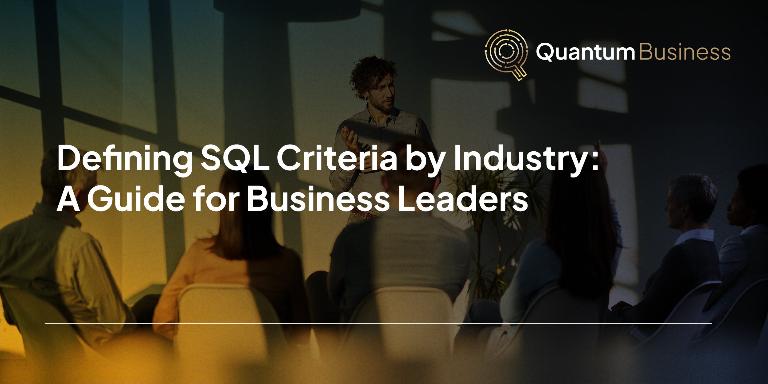 Defining SQL Criteria by Industry: A Guide for Business Leaders